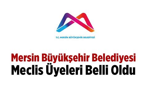 Mersin Büyükşehir Belediyesi Meclis Üyeleri Belli Oldu 2024 Mersin