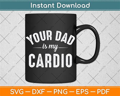 Your Dad Is My Cardio Fathers Day Svg Cutting File Artprintfile