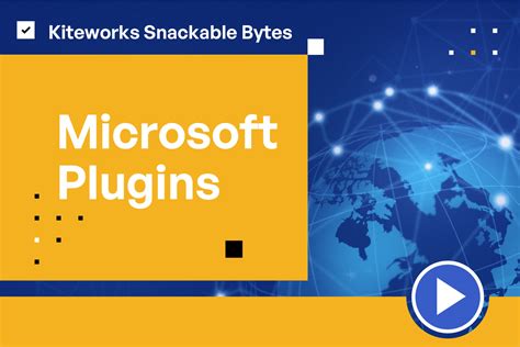 Kiteworks Snackable Bytes Microsoft Plugins