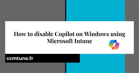 How To Disable Copilot On Windows Using Microsoft Intune