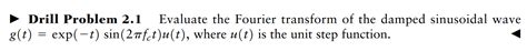 Drill Problem 21 Evaluate The Fourier Transform Of