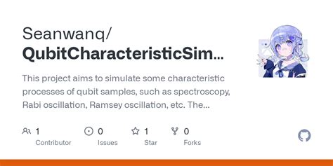 Github Seanwanqqubitcharacteristicsimulation This Project Aims To