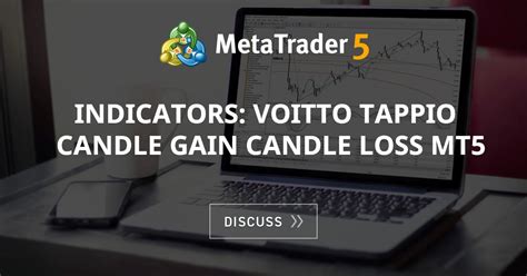Indicators Voitto Tappio Candle Gain Candle Loss Mt5 Articles Library Comments Mql5