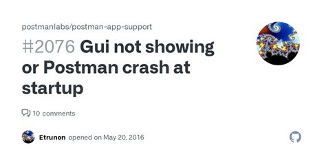 Gui Not Showing Or Postman Crash At Startup · Issue 2076 · Postmanlabs