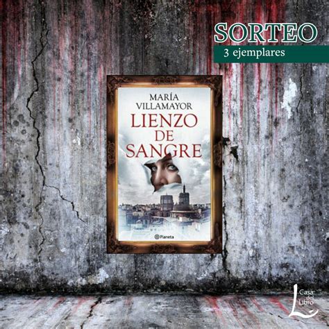 Sorteo Casa Del Libro Gana El Libro Lienzo De Sangre De María