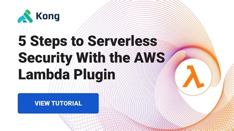 guide to serverless security with aws lambda plugin kong inc