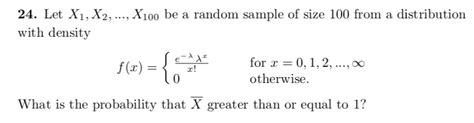 Solved 24 Let X1 X2 X100 Be A Random Sample Of Size