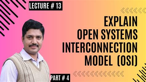 Explain Open System Interconnection Model Osi Part Lecture