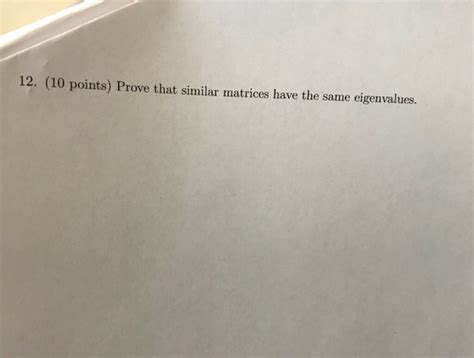 solved 12 10 points prove that similar matrices have the