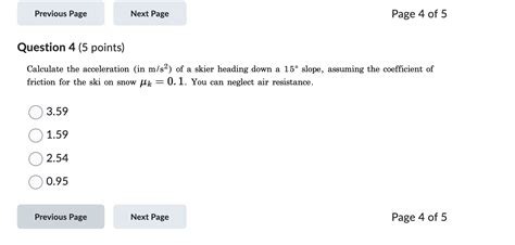 Solved Calculate The Acceleration In M S2 Of A Skier