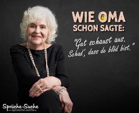 Wie Oma schon sagte Lustige Sprüche Lustige sprüche Lustige
