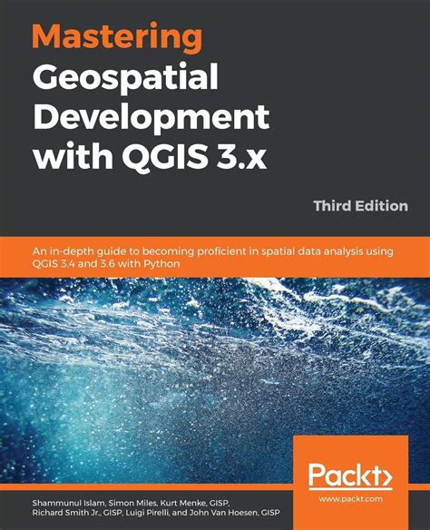 Buy Mastering Geospatial Development With Qgis 3x An In Depth Guide To Becoming Proficient In