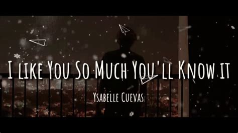 I Like You So Much You Ll Know It Ysabelle Cuevas Lyrics 🎵 Youtube