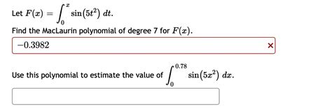 Solved F X ∫0xsin 5t2 Dt The Maclaurin Polynomial Of Degree
