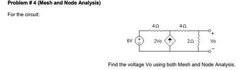 Solved Problem Mesh And Node Analysis For The Circuit Chegg