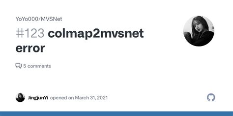 Colmap2mvsnet Error · Issue 123 · Yoyo000mvsnet · Github