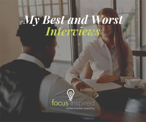 My Best And Worst Interview Experiences FOCUS Inspired Career Coach