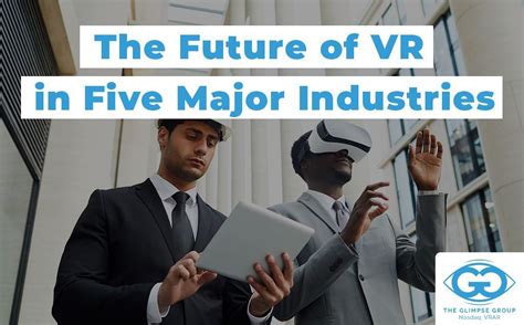The Future Of Vr In Five Major Industries