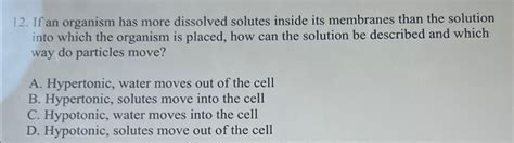Solved If An Organism Has More Dissolved Solutes Inside Its