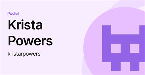 Krista Powers Kristarpowers Profile Padlet