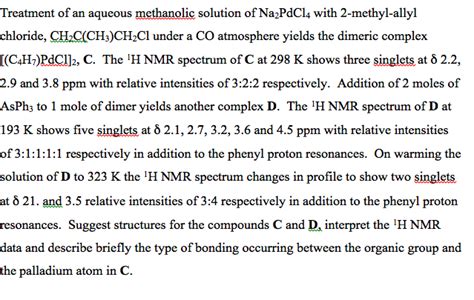 Solved Treatment Of An Aqueous Methanolic Solution Of Na2pdcl4 With