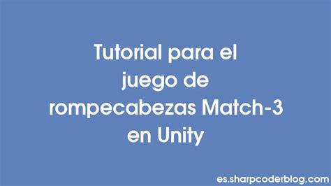 Tutorial Para El Juego De Rompecabezas Match 3 En Unity Sharp Coder Blog