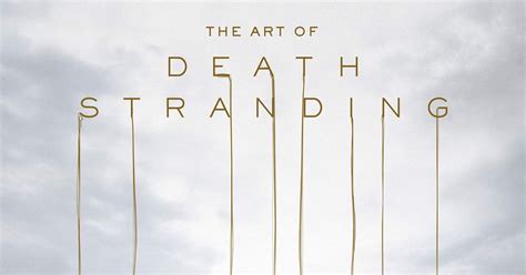 Celebrate The Art Of Death Stranding With This Hardcover Book 26 Reg