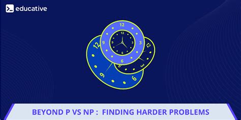 Beyond P Vs Np Finding Harder Problems