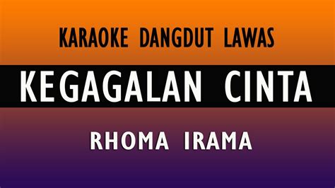 KARAOKE KEGAGALAN CINTA RHOMA IRAMA VINOKORG YouTube
