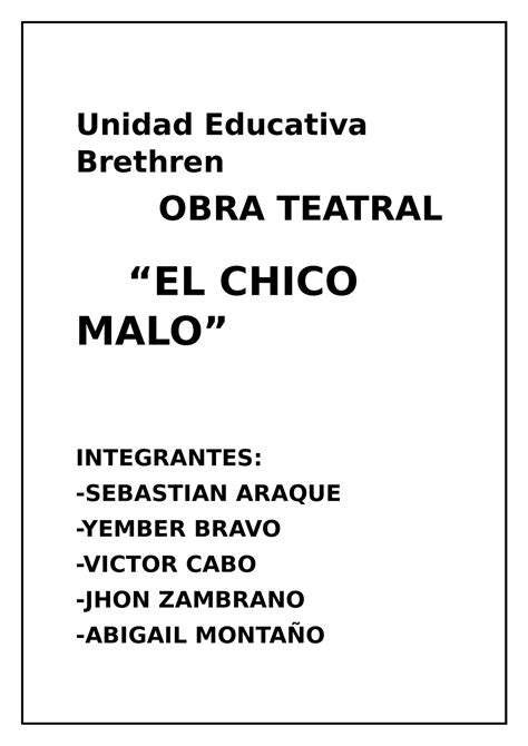 El Chico Malo Historia Unidad Educativa Brethren OBRA TEATRAL EL CHICO MALO INTEGRANTES