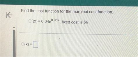 Solved K Find The Cost Function For The Marginal Cost