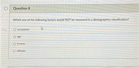 Solved Question 8which One Of The Following Factors Would