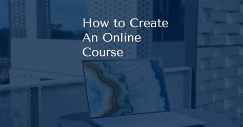 How To Create An Online Course