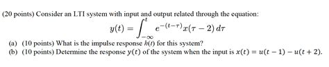 solved y t ∫−∞te− t−τ x τ−2 dτ a 10 points what is the