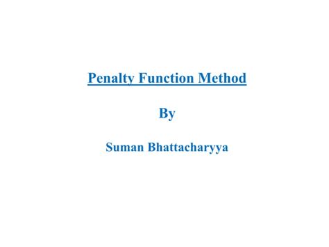 Penalty Function Method In Modern Optimization Techniques Pptx