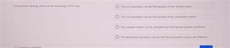 Solved In Hypothesis Testing Which Of The Following Is NOT Chegg