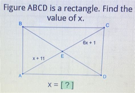 Solved Figure Abcd Is A Rectangle Find The X [] [math]