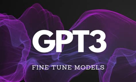 Fine Tune Gpt 3 Models For Your Use Case By Ralfborde Fiverr