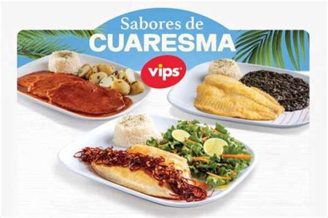 Esta Cuaresma Y Semana Santa Vips Ofrece Deliciosas Opciones De Temporada