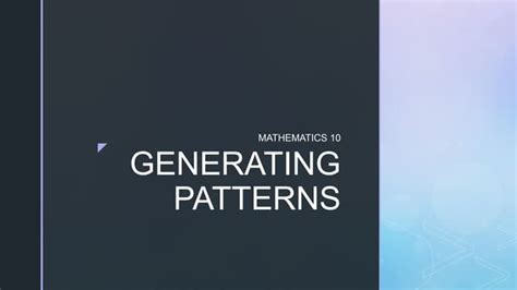 Generating Patterns Grade 10 Mathematics Pptx