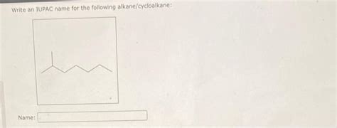 Solved Write An IUPAC Name For The Following Chegg