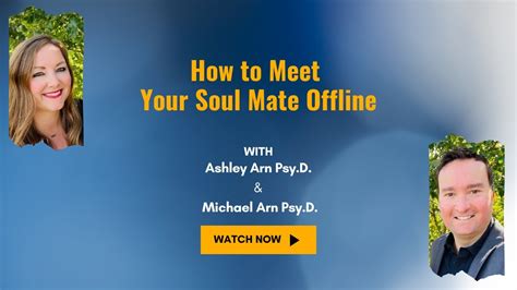How To Meet Your Soul Mate Offline Youtube