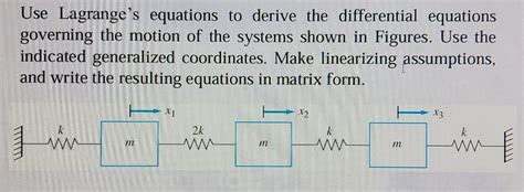 solved use lagrange s equations to derive the differential