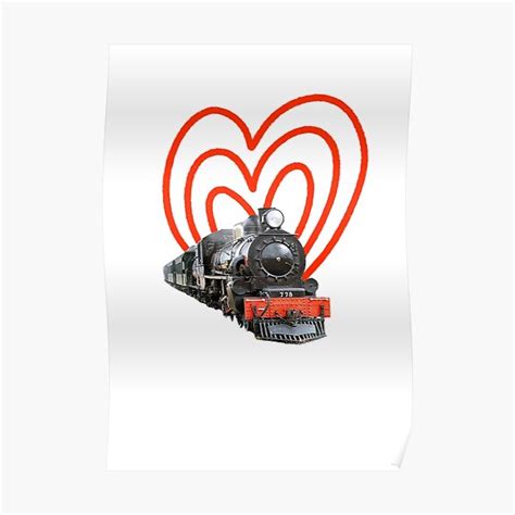 Rail Road Love Trains Love Train Steam Locomotive Poster For Sale By