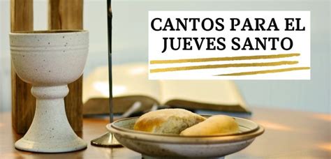 Sugerencias De Cantos Para El Jueves Santo Letra Y Acordes Camino Y