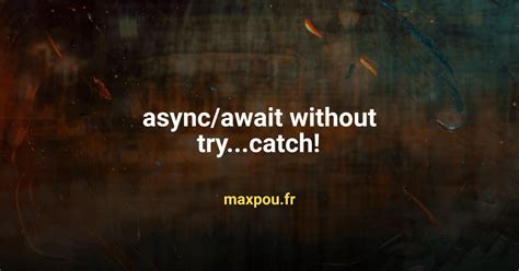 Asyncawait Without Trycatch