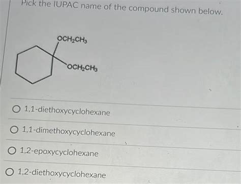 [answered] Pick The Iupac Name Of The Compound Shown Below Och Ch3 Och Kunduz