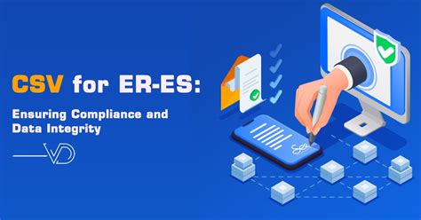 Csv For Eres Ensuring Compliance And Data Integrity