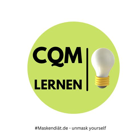 Cqm Lernen Jetzt 2025 Fang An Und “mach Dein Ding” Mit Der Maskendiät