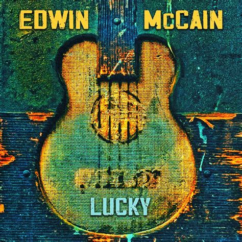 New Album Lucky Out Now Listen Now Edwin Mccain